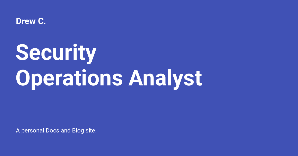 Security Operations Analyst - Drew C.